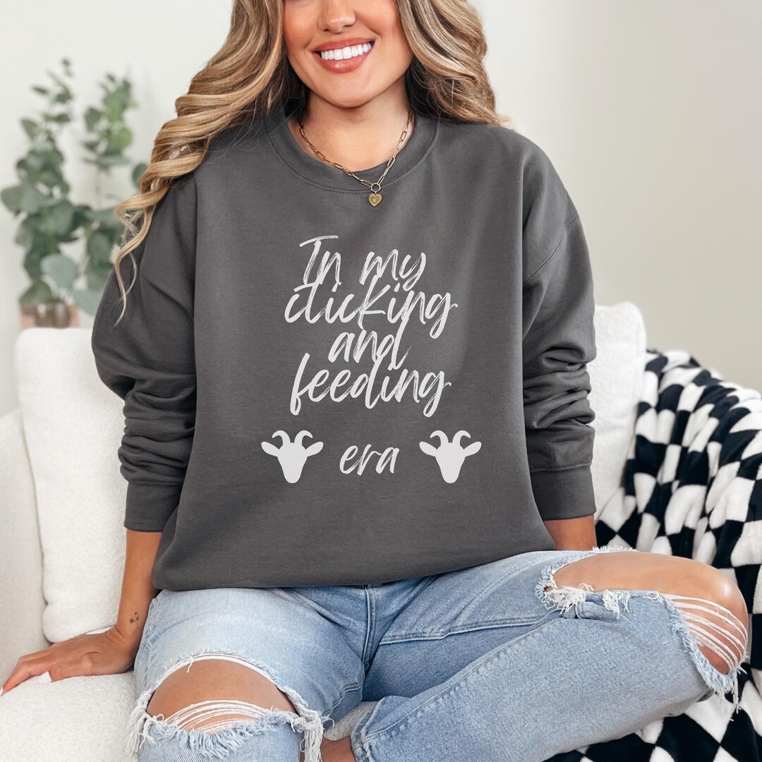 In My Clicking and Feeding Era Goat Sweatshirt - Perfect for Clicker ...