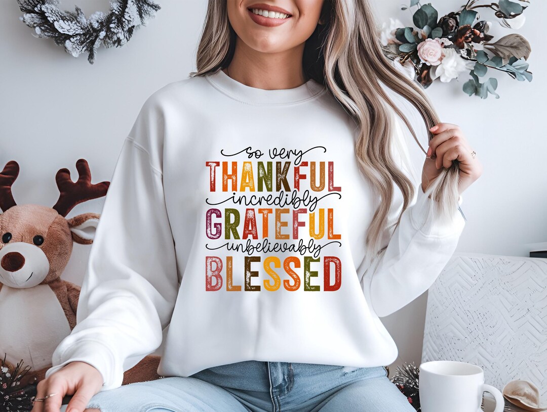 Thankful Grateful Blessed Sweatshirt, Thanksgiving Sweaters, Fall ...