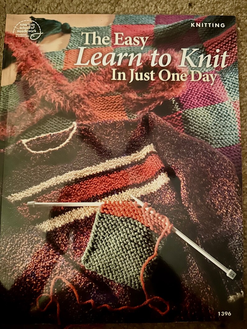 The Easy Learn to Knit in Just One Day by American School of Needlework ...