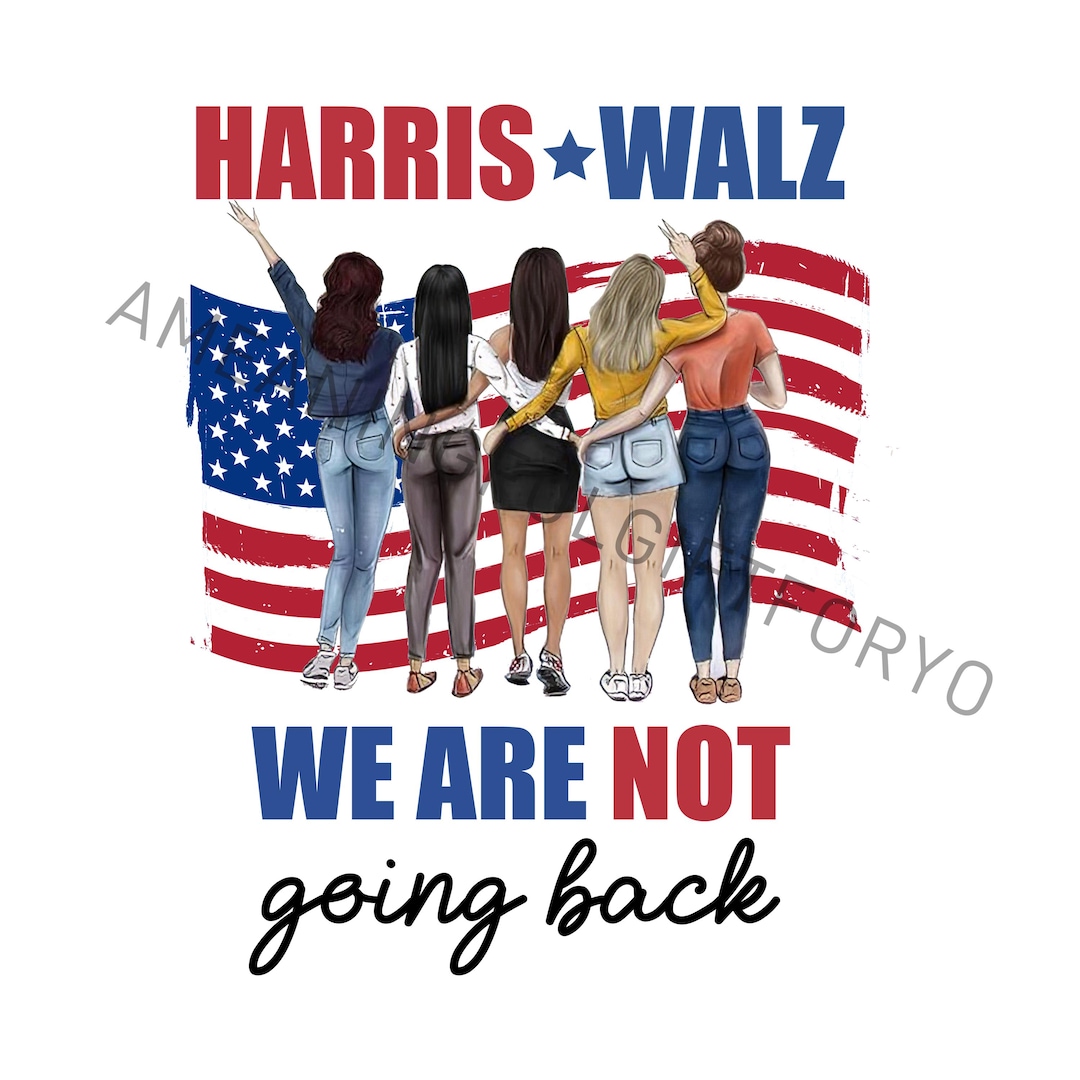 Kamala Harris, We're Not Going Back Png, Kamala Harris Tim Walz Png ...