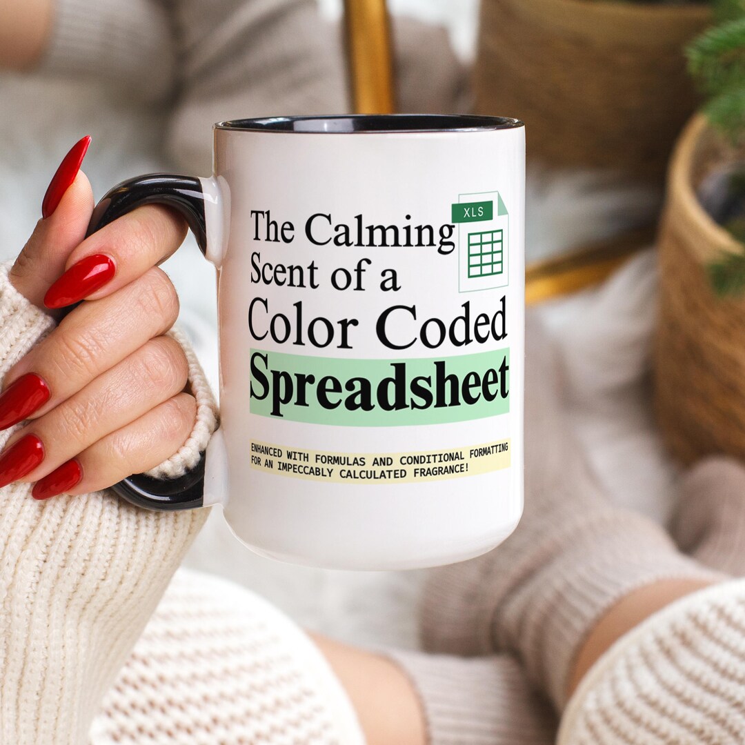 The Calming Scent of a Color Coded Spreadsheet Mug Excel Gifts Humor ...