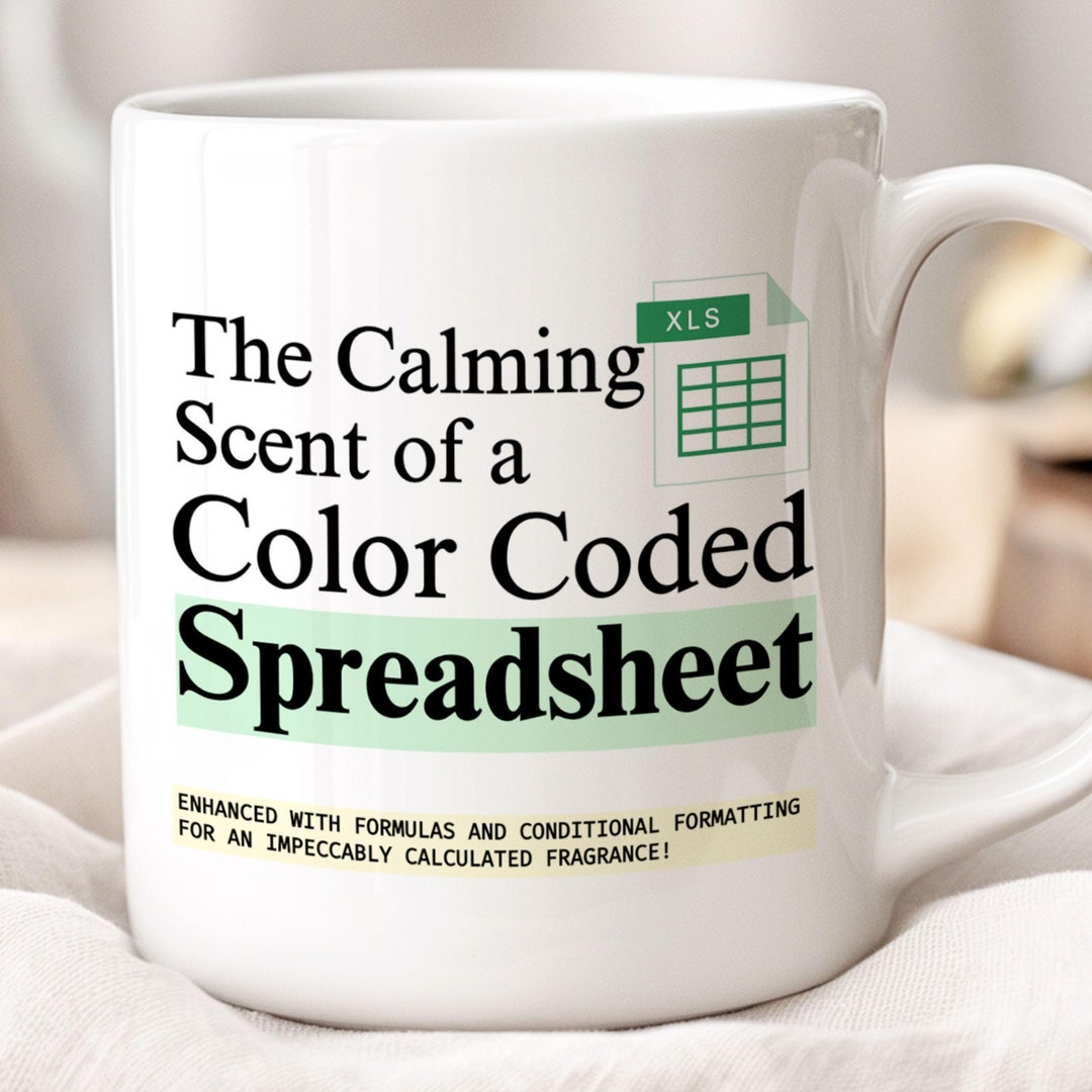 The Calming Scent of a Color Coded Mug Excel Gifts, Spreadsheet Humor ...