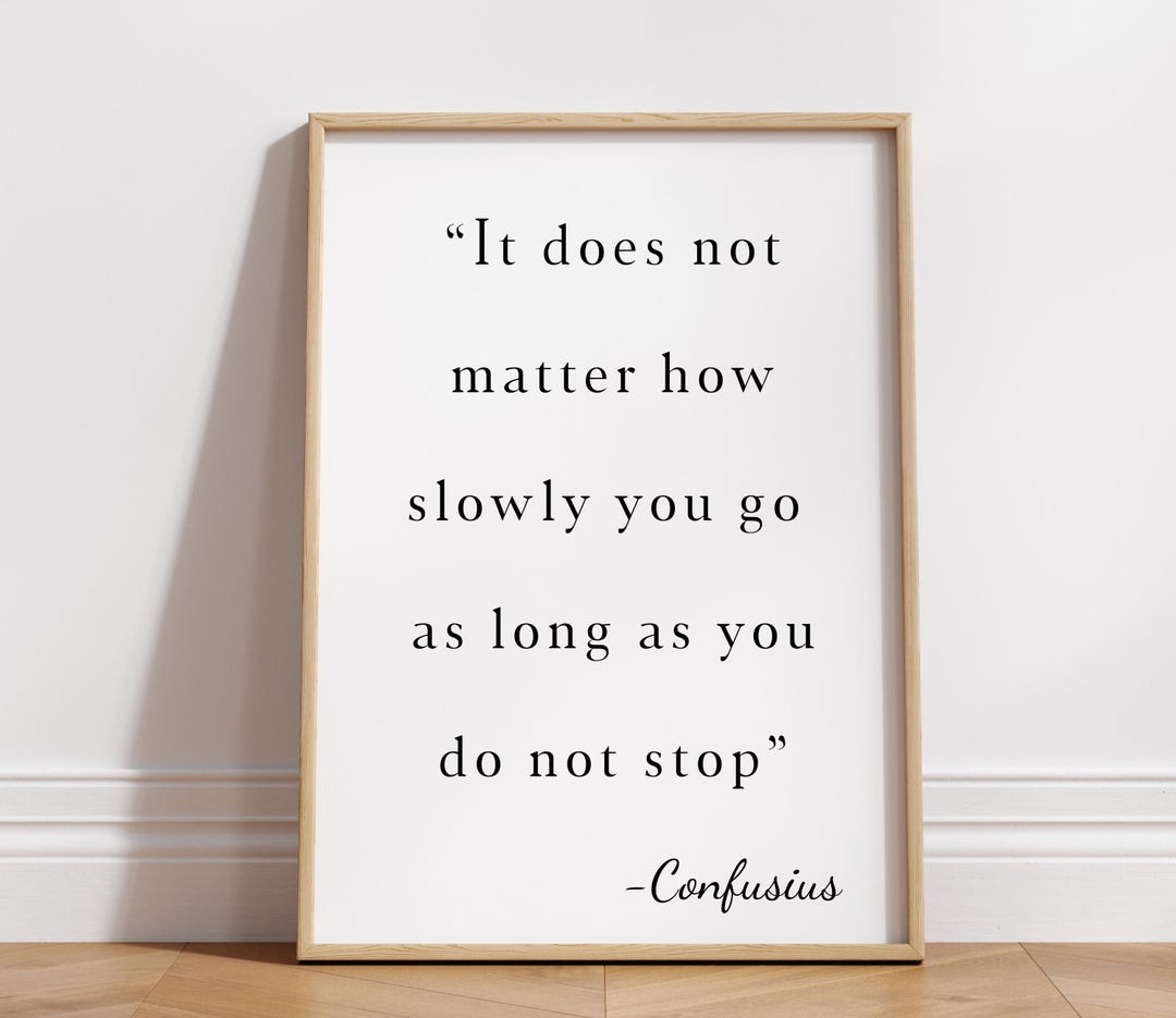 Minimalist Motivational Quote Poster it Does Not Matter How Slowly You ...