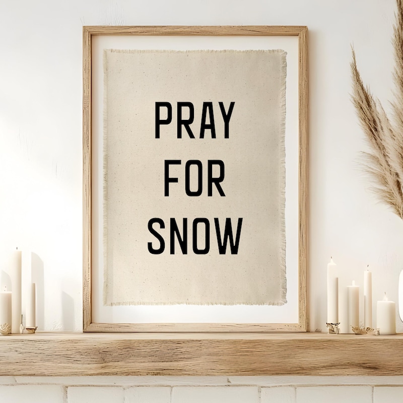 Pray for Snow Sign - Etsy