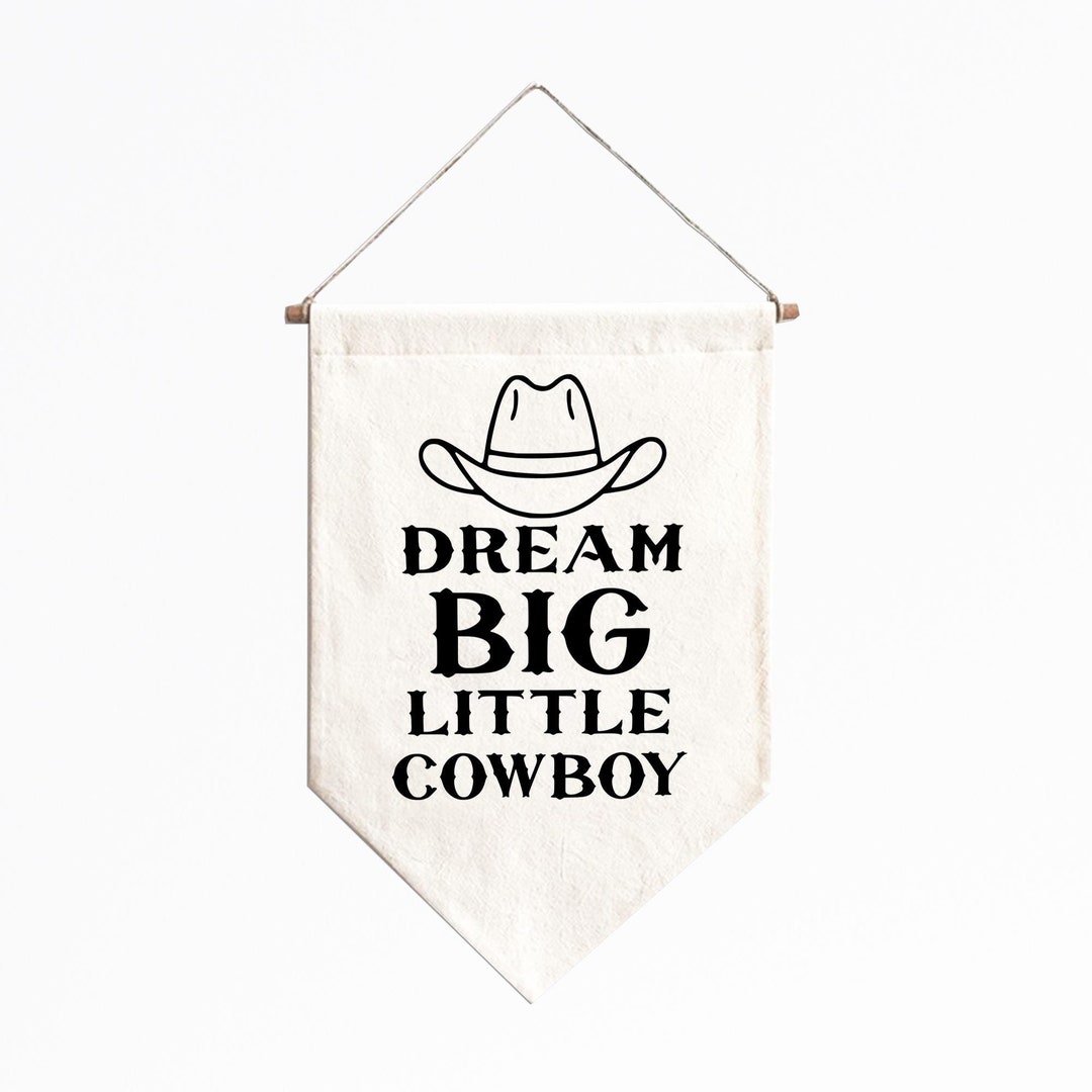 Little Cowboy Banner, Dream Big Little Cowboy Canvas Wall Flag,wall Art ...