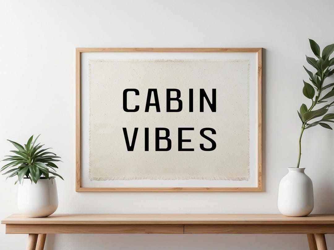 Cabin Vibes Canvas Banner | Rustic Frayed Edge Wall Art - Etsy