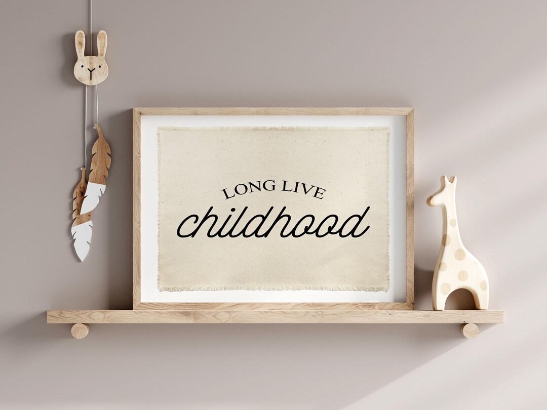 Long Live Childhood Canvas Banner | Rustic Nursery Wall Decor - Etsy