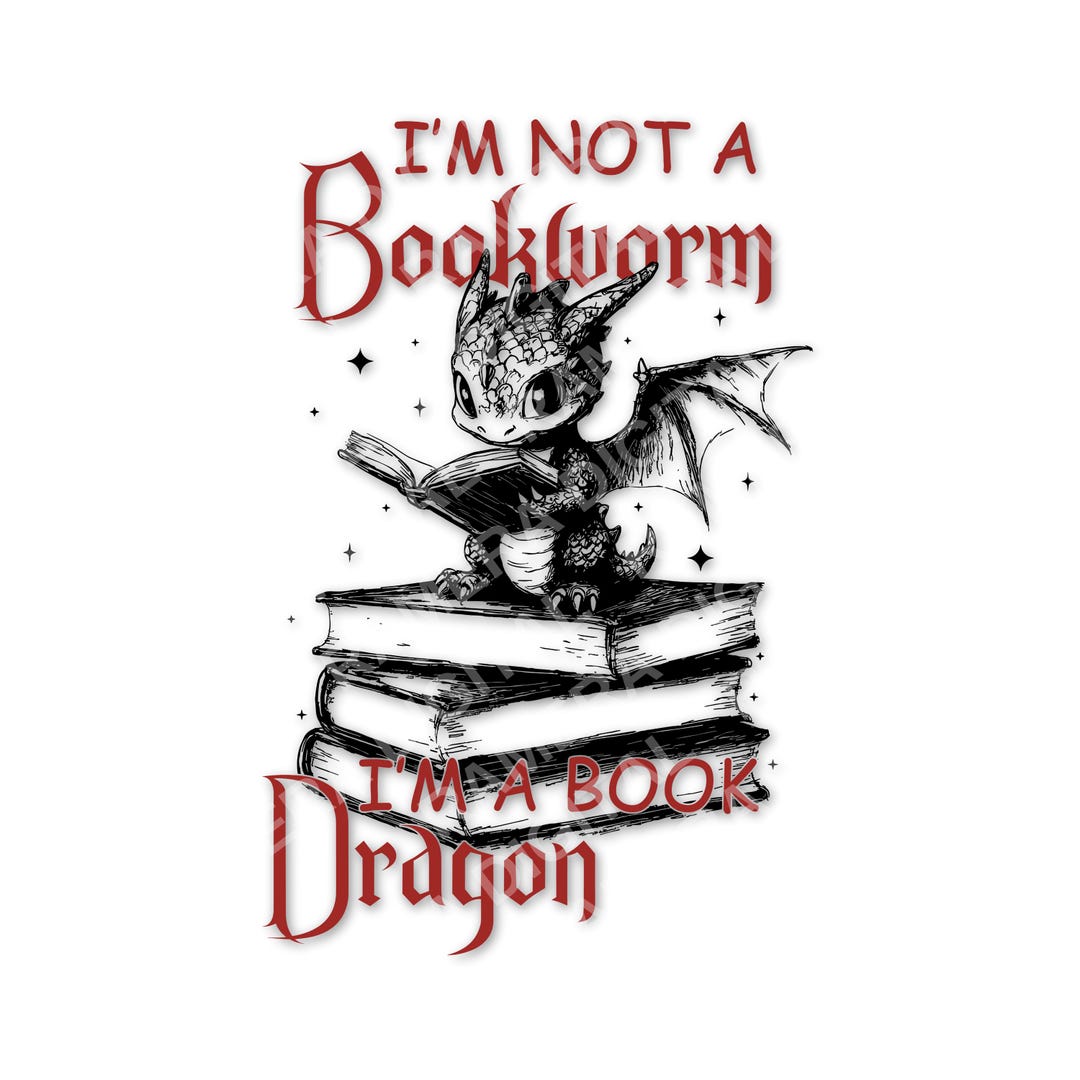 I'm Not A Bookworm I'm A Book Dragon, Trendy Fantasy Dragon Reading ...