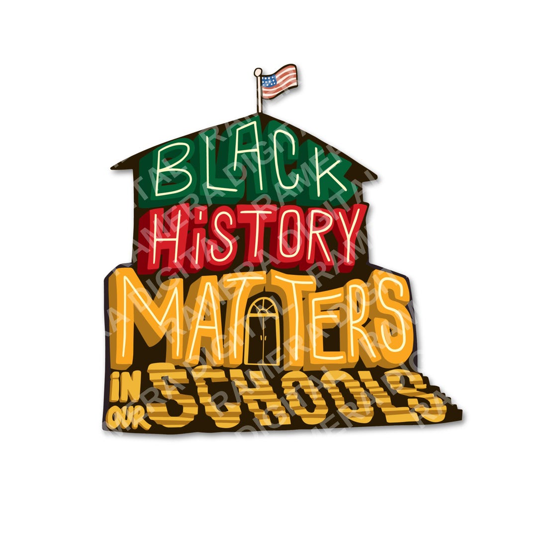 Black History Matters in Our School PNG SVG Black History Month Black ...