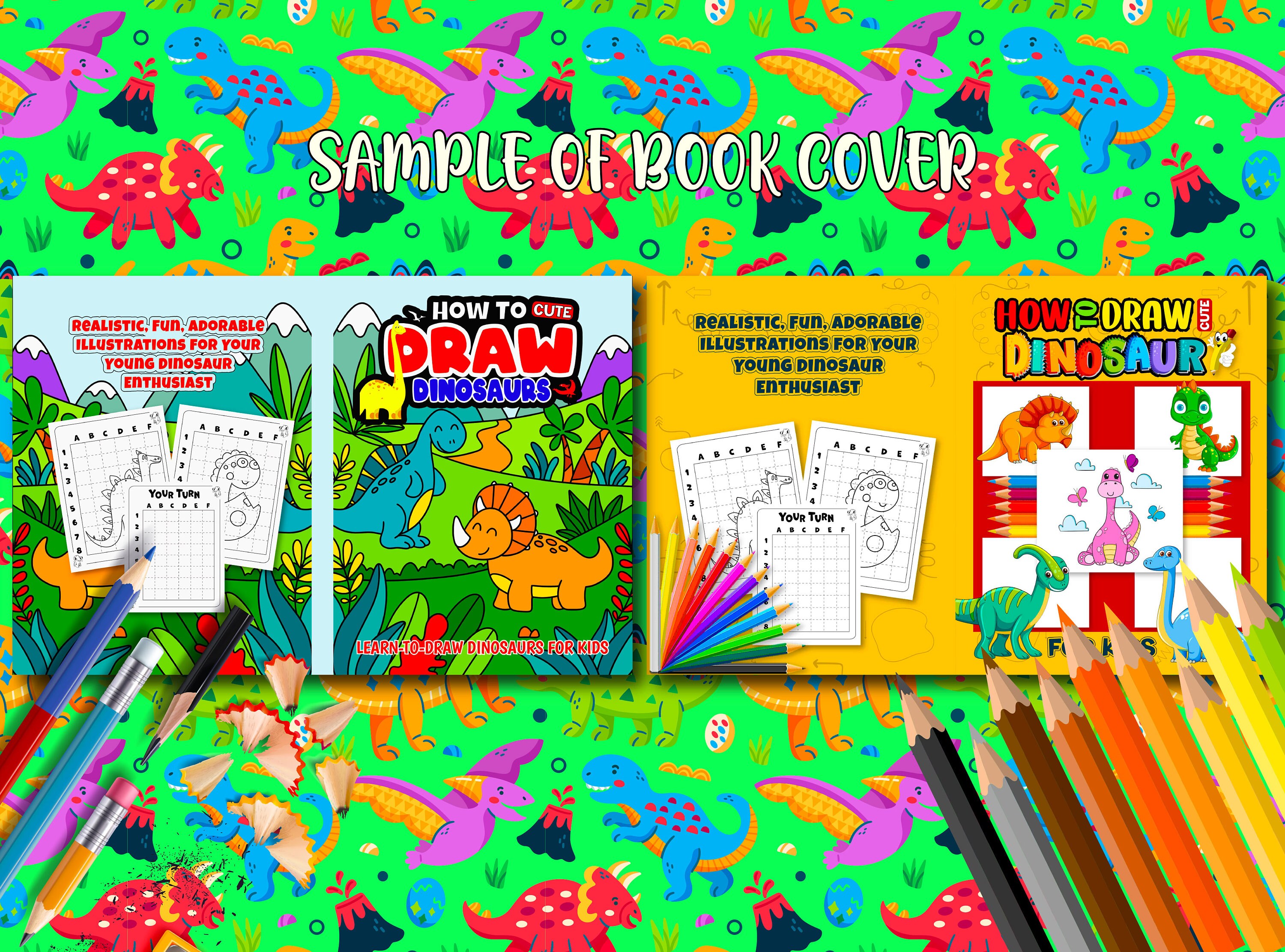 How to Draw Cute Dinosaurs for Kids. Step-by-step Guide With 50 Sample Drawings of Different ...