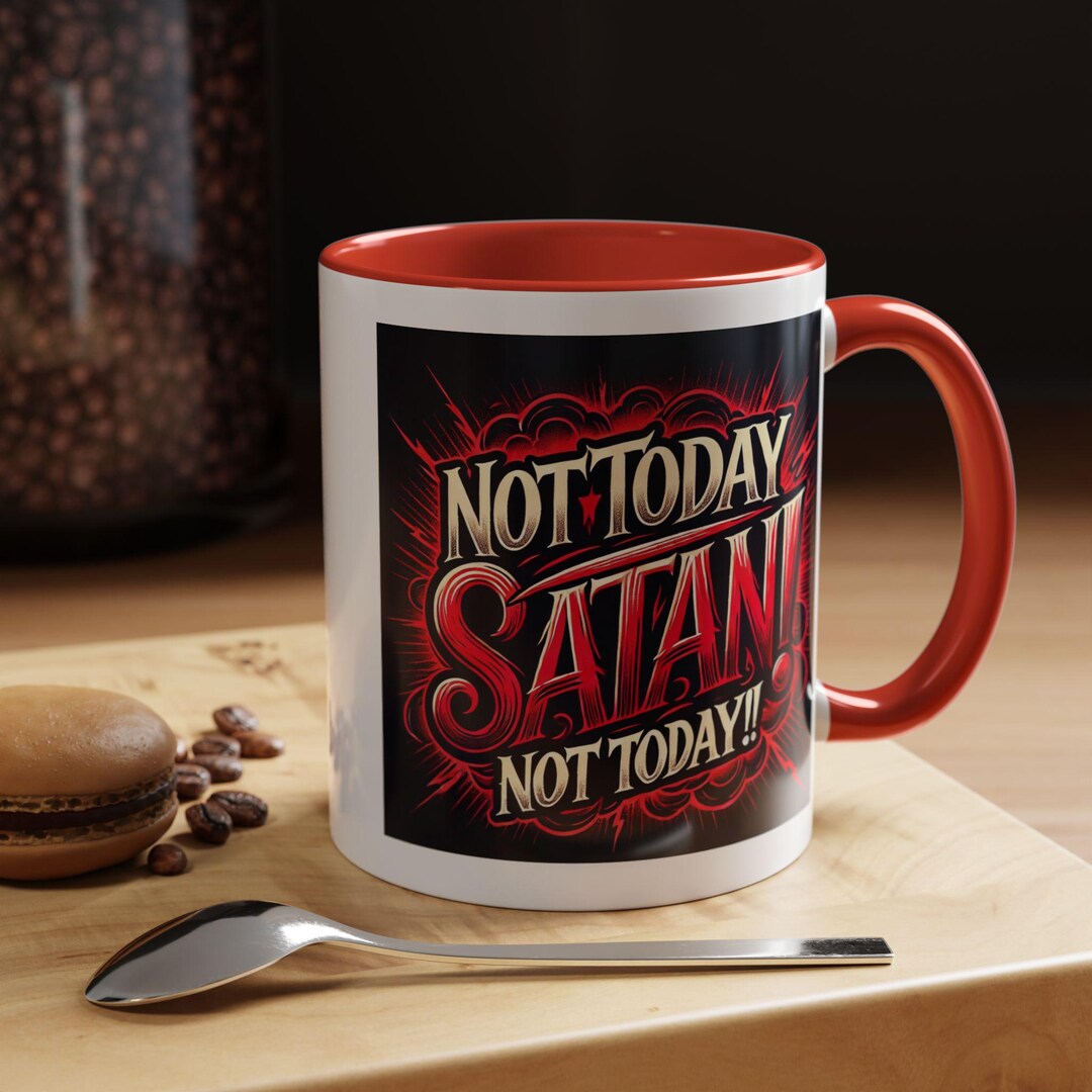 Not Today Satan Not Today Accent Coffee Tea Ceramic C-shaped Handle ...