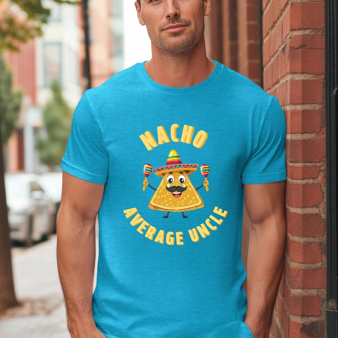 Funny Uncle Shirt Gift for Uncle Mexican Food Maracas Nacho Lover Shirt ...