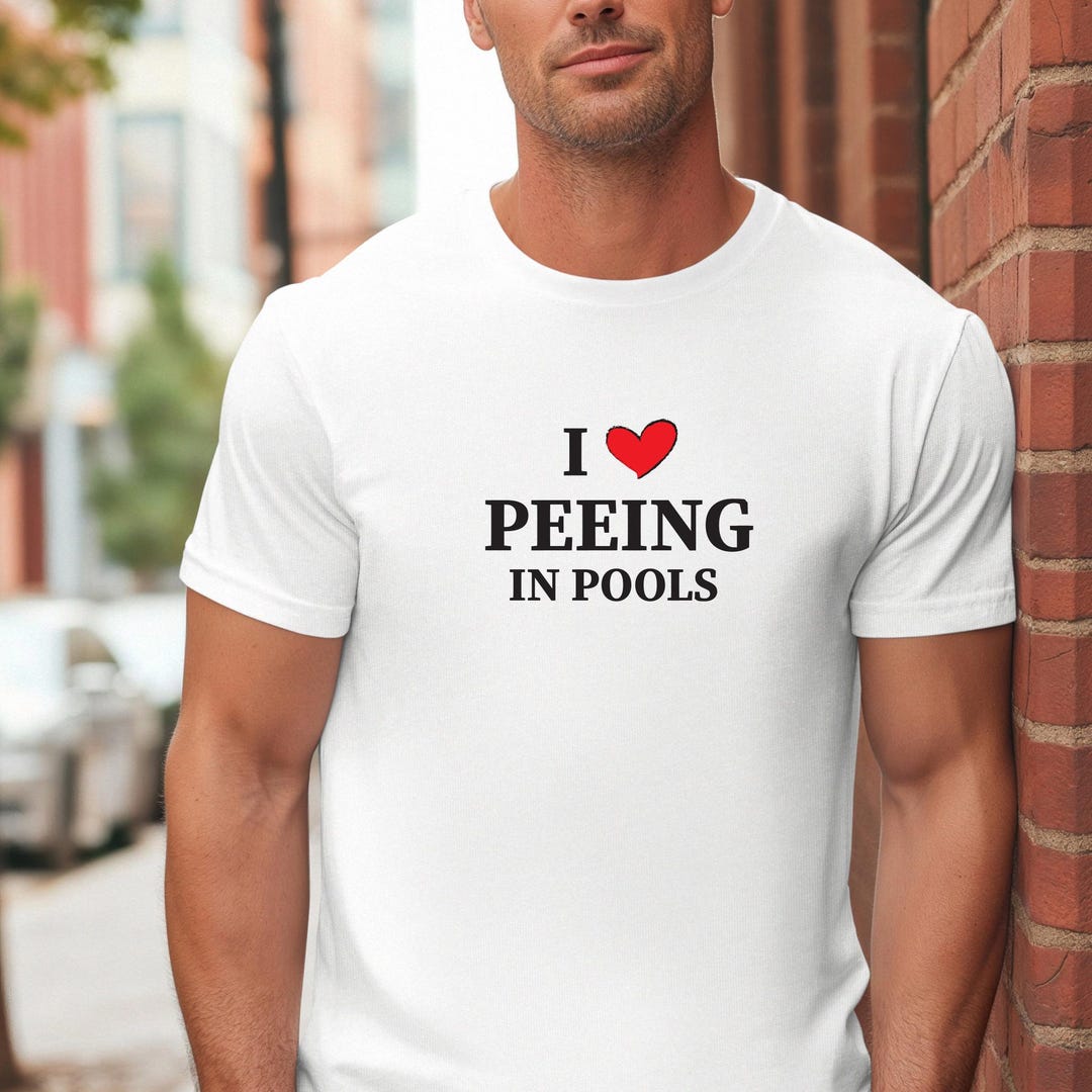 Funny 'I Love Peeing in Pools' T-shirt: Dad Joke Humor Tee - Etsy