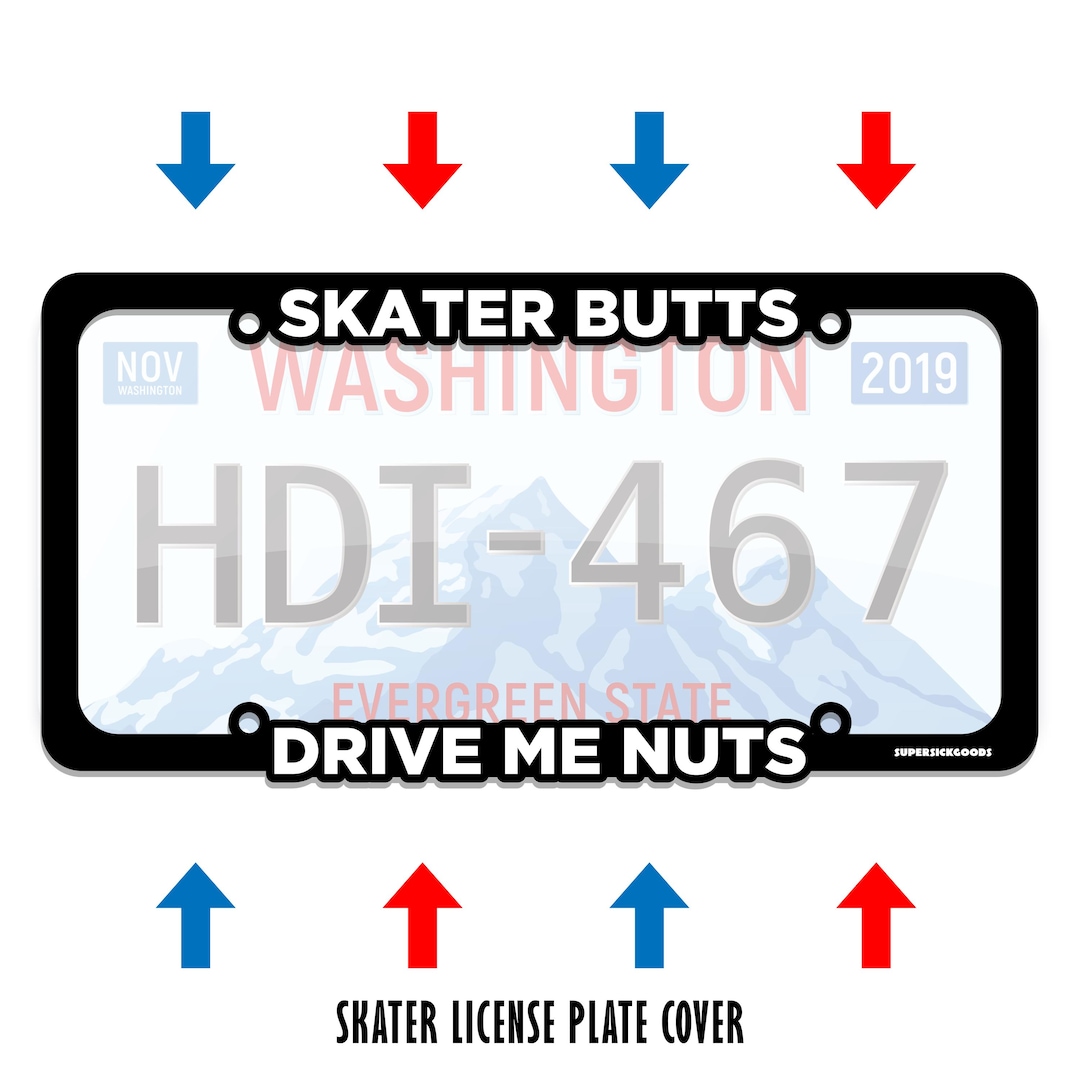 License Plate Cover - Skater Butts Drive Me Nuts - Funny License Plate ...