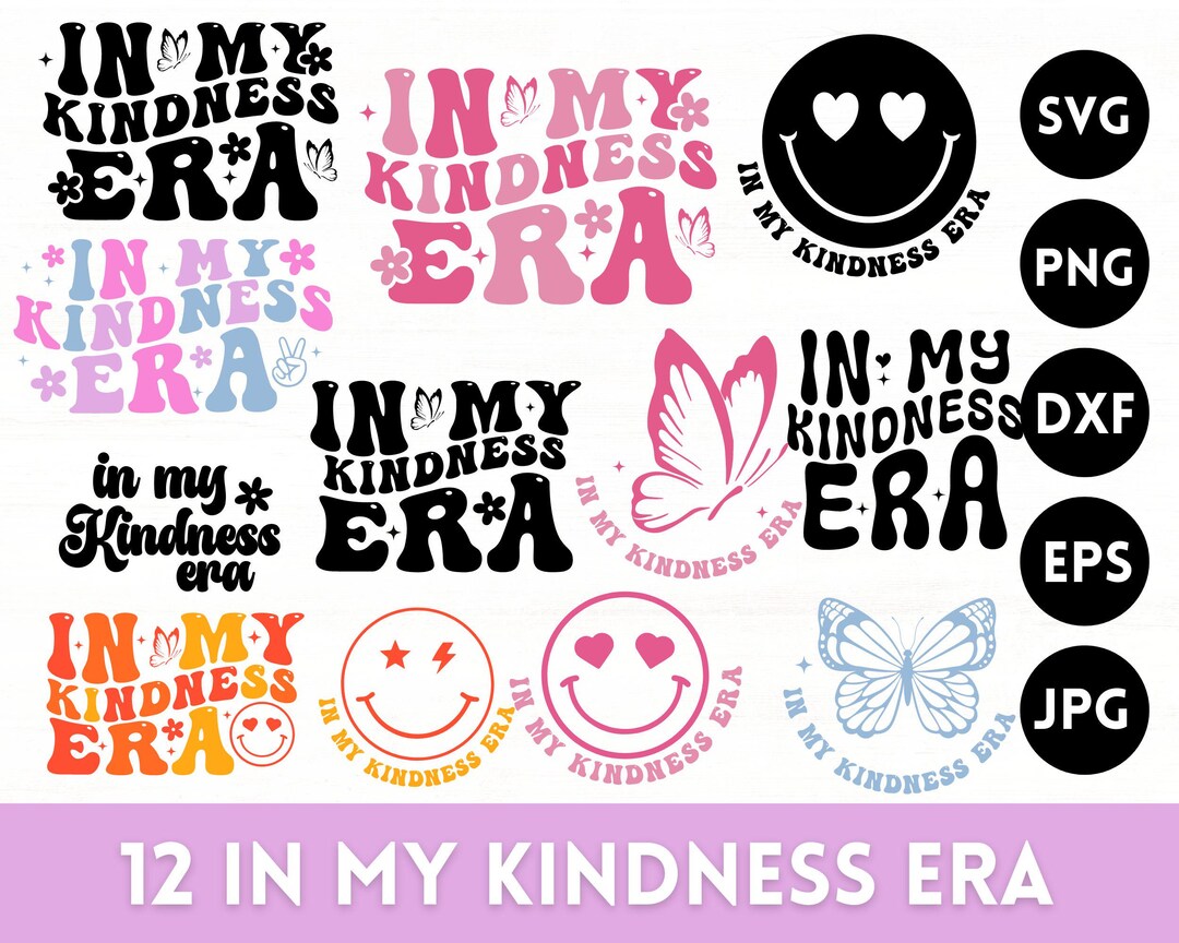 In My Kindness Era Svg,in My Kindness Era Svg Png,kindness Shirt Svg,in ...