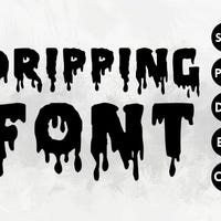 Dripping Font Svg, Blood Font, Honey Drip Chocolate Dripping Font Svg ...