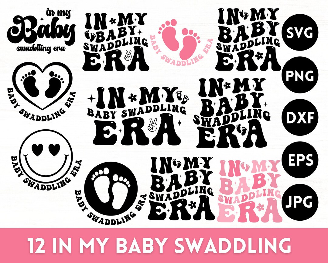 In My Baby Swaddling Era Svg, in My Baby Swaddling Era Png,swaddling ...