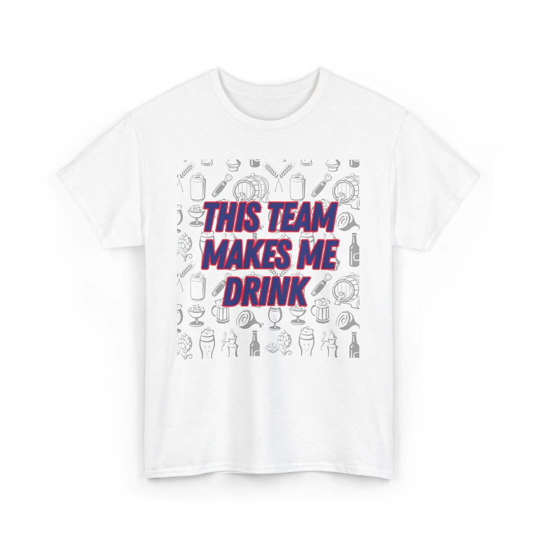Funny Football T-shirt: This Team Makes Me Drink - NFL Meme Gag Gift - Etsy