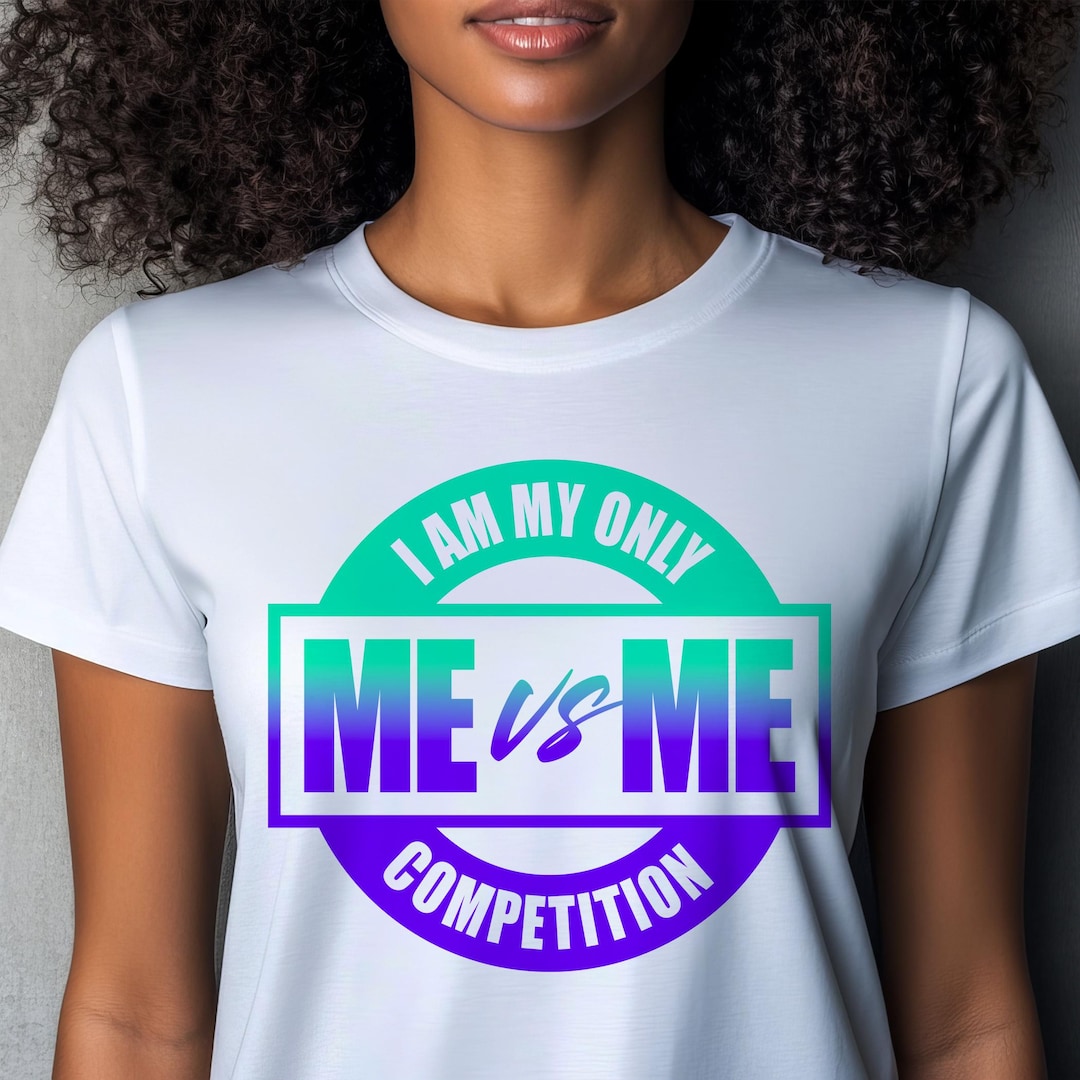 Me Vs Me I Am My Only Competition PNG SVG EPS Dxf Jpg Boss Entrepreneur ...