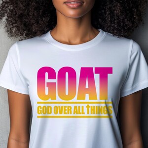 GOAT God Over All Things PNG SVG Eps Dxf Jpg Christian Greatest of All ...