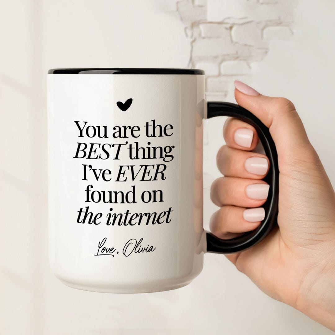 You're the Best Thing I've Ever Found on the Internet Mug for Boyfriend ...
