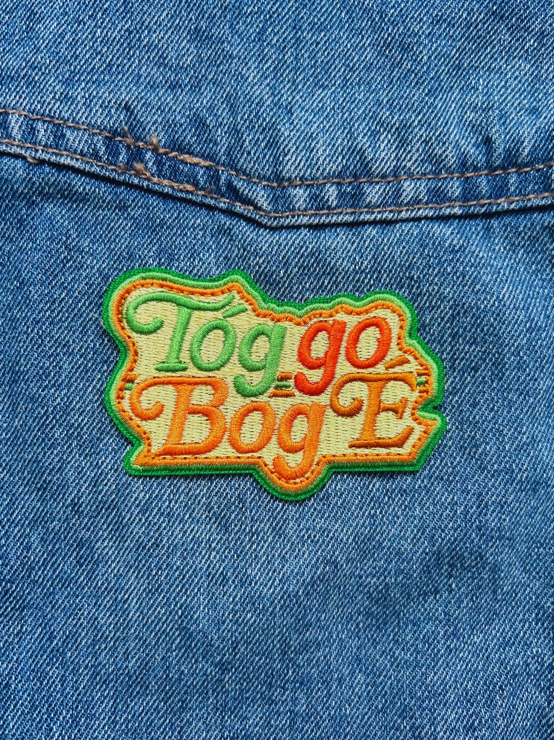 Tóg Go Bog É Patch - Irish Language Iron-on Embroidery Patch / Take It ...