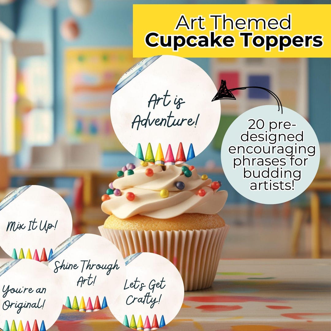 Art Themed Cupcake Toppers With Encouraging Phrases | End of the Year ...