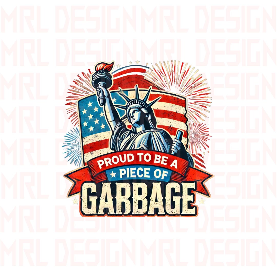 Proud to Be a Piece of Garbage PNG - Etsy