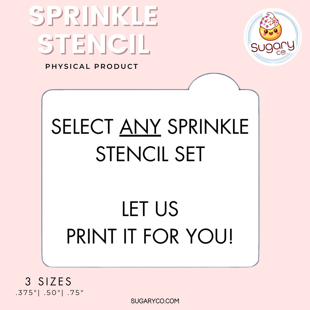 ANY Sprinkle Stencil Set 3-4 Sizes or 2-part Sprinkle Stencil 5 X 4.5 X ...