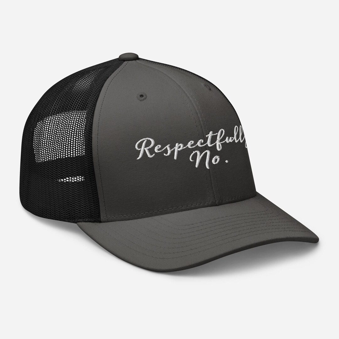 Respectfully No Embroidered Trucker Cap Funny Humor Cap Adult Humor ...