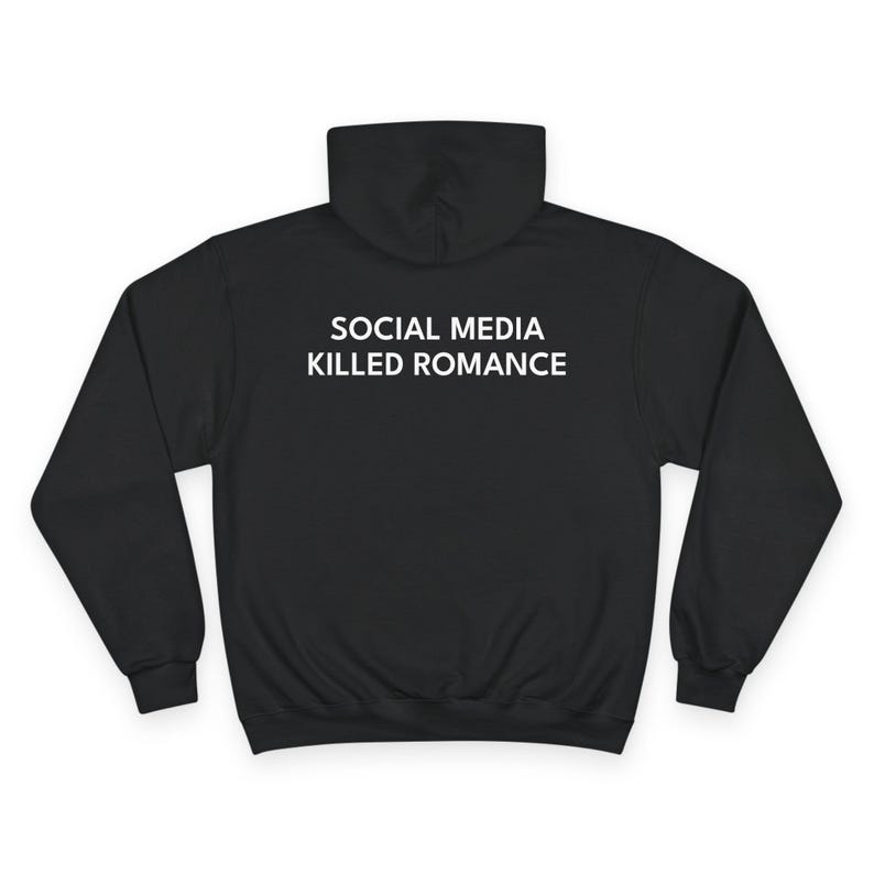 Social Media Killed Romance Hoodie, Cozy Graphic Sweatshirt, Trendy ...