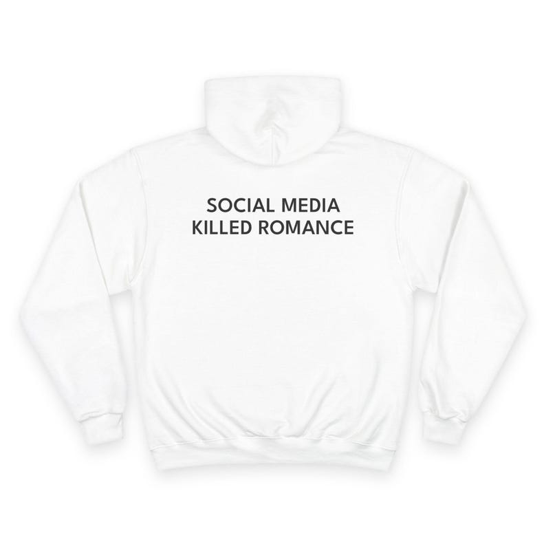 Social Media Killed Romance Hoodie, Cozy Graphic Sweatshirt, Trendy ...