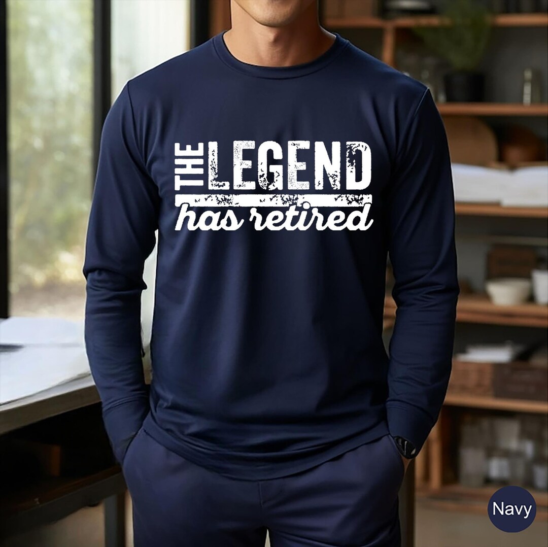 The Legend Has Retired Sweatshirt, Funny Retirement Gifts, Cool ...