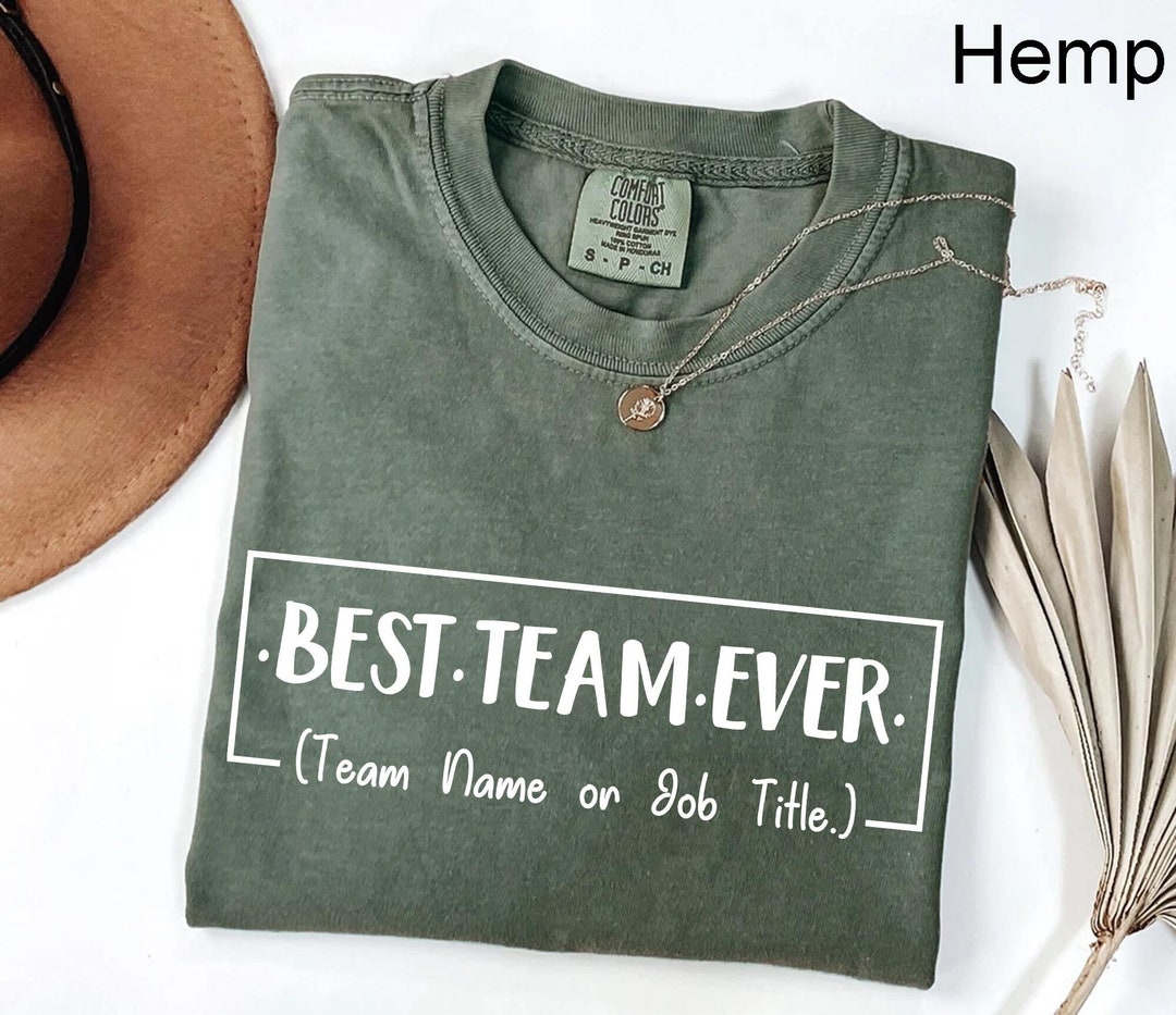 Comfort Colors® Customize Best Team Ever Shirt, Teammate T-shirt, Team ...