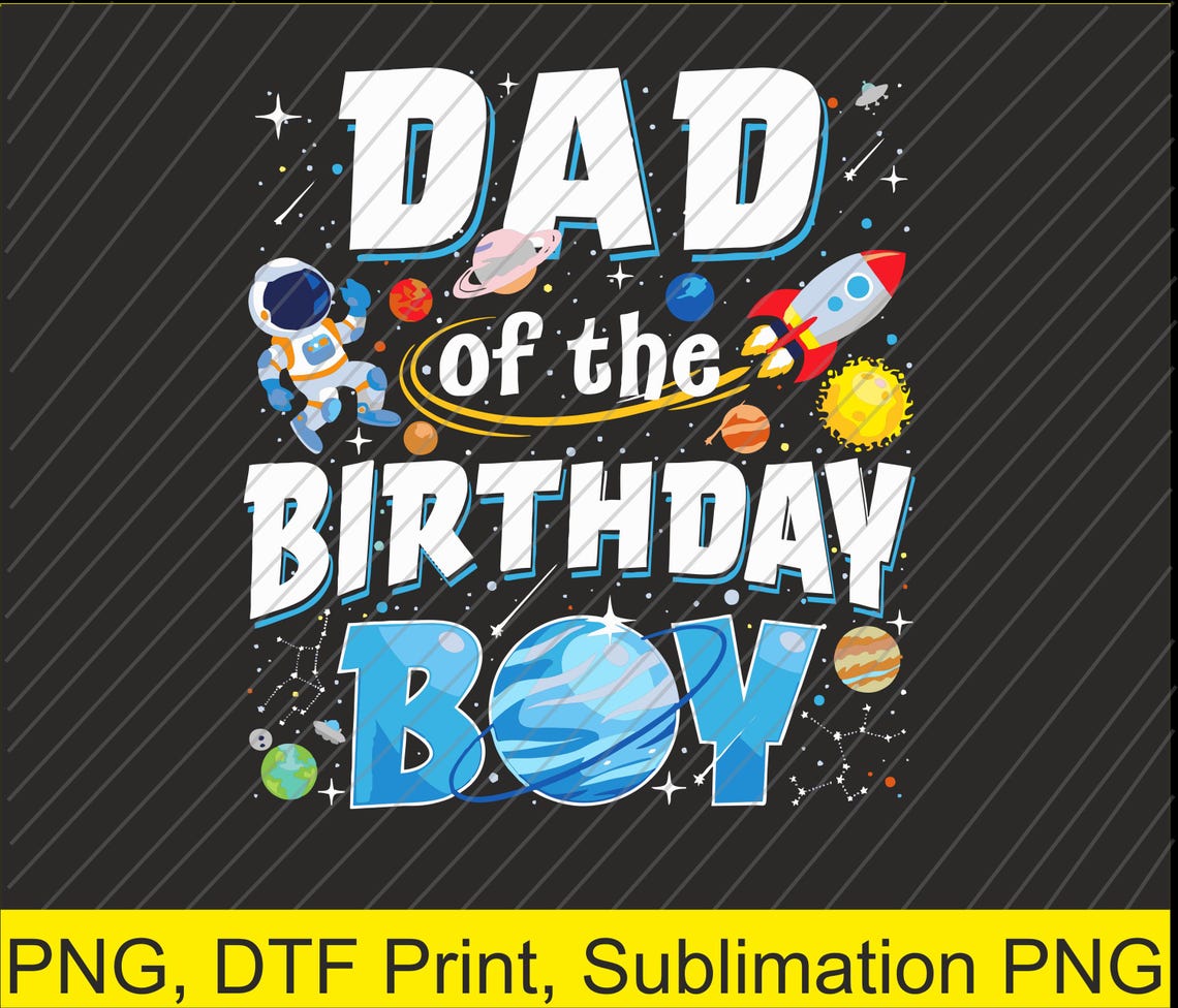 Dad of the Birthday Boy Astronaut Family Space Planets PNG | Digital ...