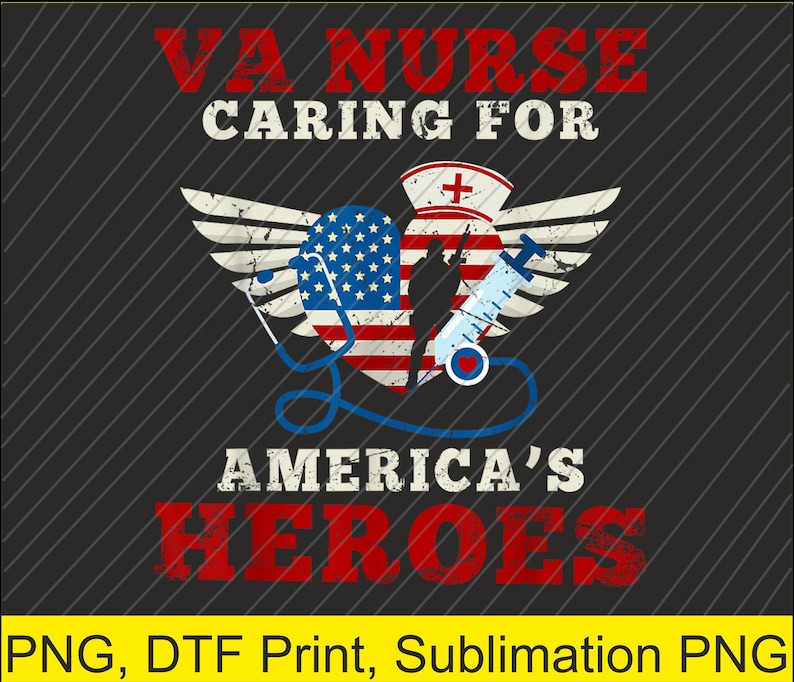 VA Nurse Caring for America's Heroes Veterans Day PNG | Digital ...