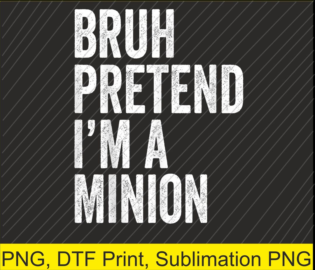 Bruh Pretend I'm A Minion Matching Costume Halloween SVG | PNG ...