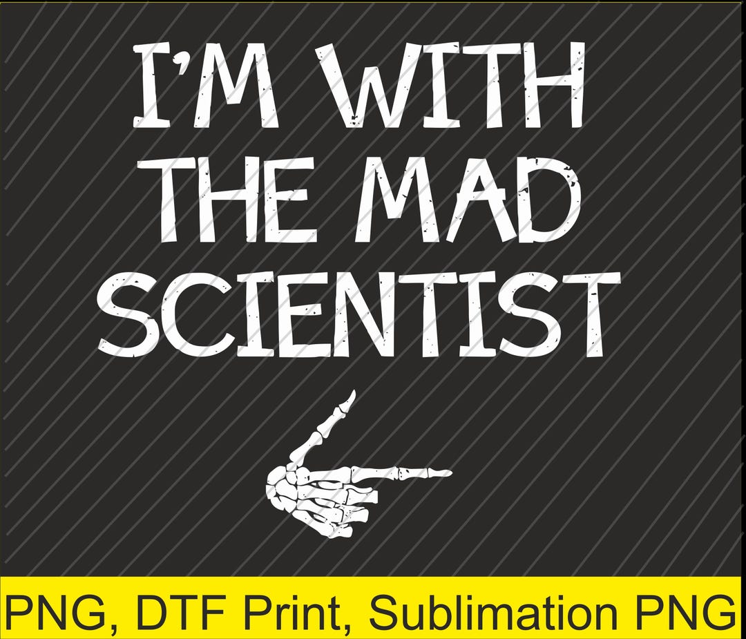 I'm With the Mad Scientist Easy Halloween Couples PNG | Digital ...