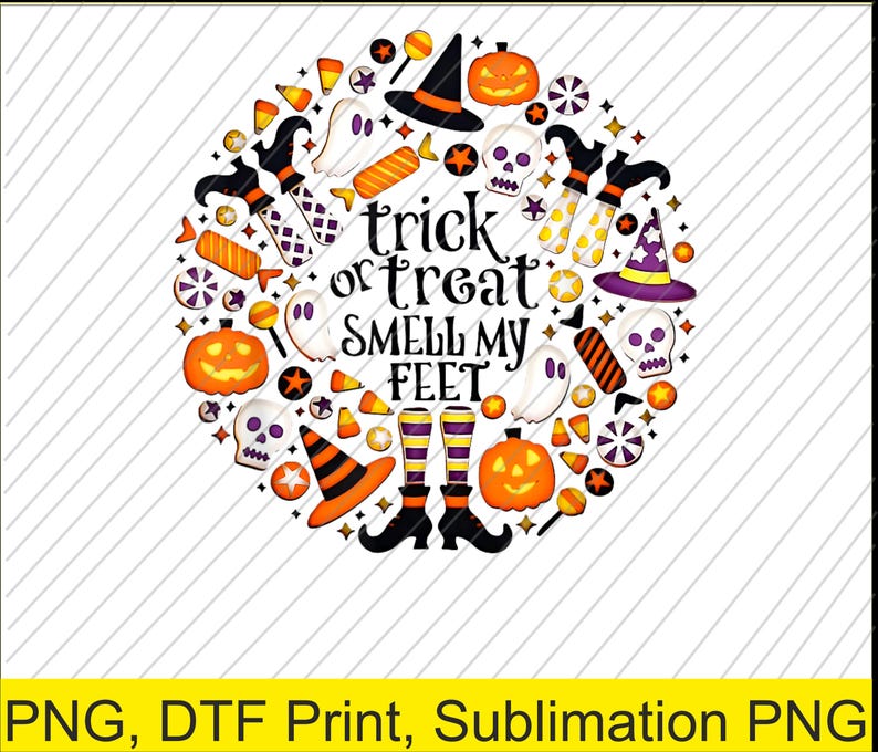 Trick or Treat Smell My Feet Halloween 2024 PNG | Digital Download ...