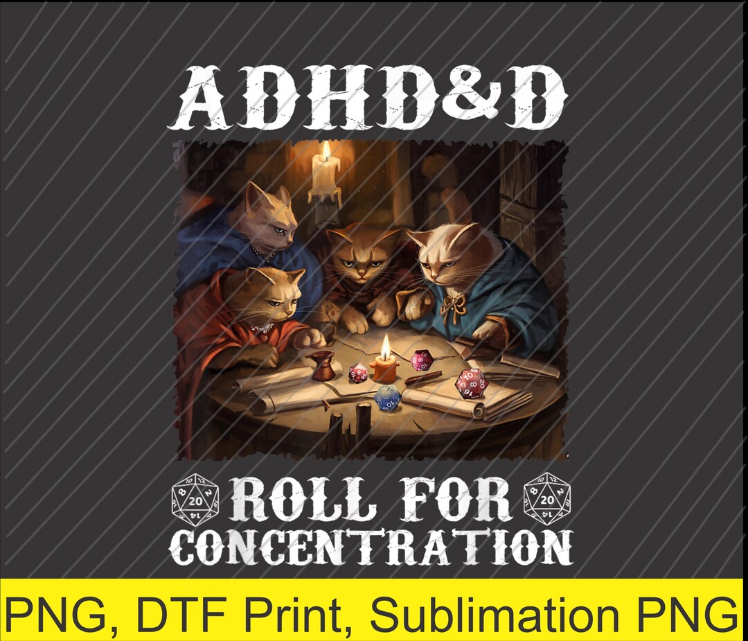 ADHD and D Roll for Concentration Vintage Art Cats Lovers Gaming PNG ...