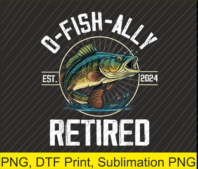 Fisherman Fishing Retirement Gift O-fish-ally Retired 2024 PNG ...