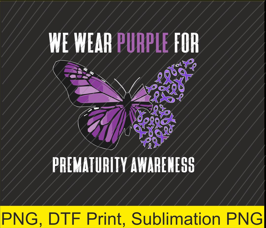 We Wear Purple Prematurity Awareness Nicu Dad Preemie Mom PNG | Digital ...