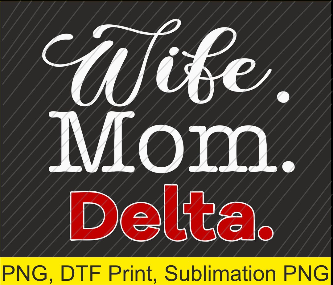 Wife Mom Delta 1913 Sorority Sigma Mom Paraphernalia PNG | Digital ...