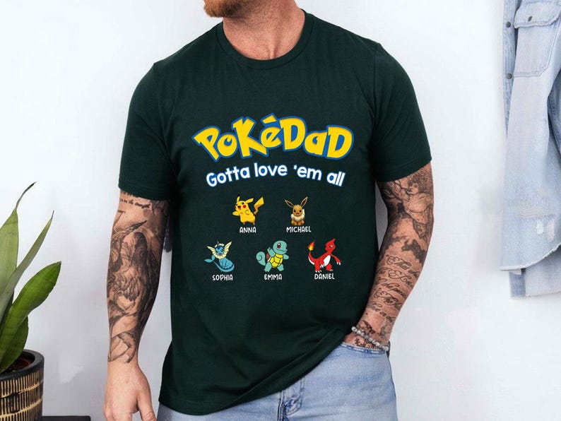 Custom Pokedad Gotta Love Em All Shirt, Personalized Super Dad Shirt ...