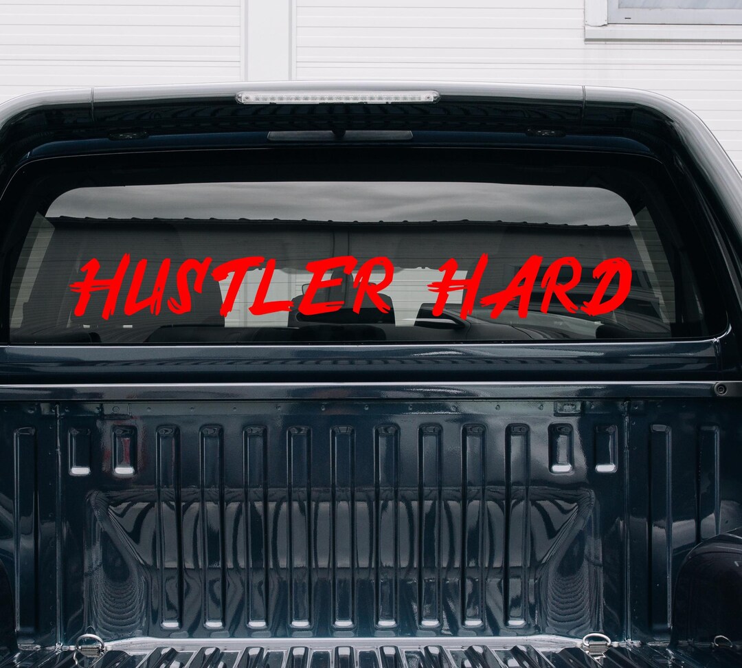 Hustle Hard Decal Sticker Vinyl Truck Window Windshield Lettering 22x5 ...