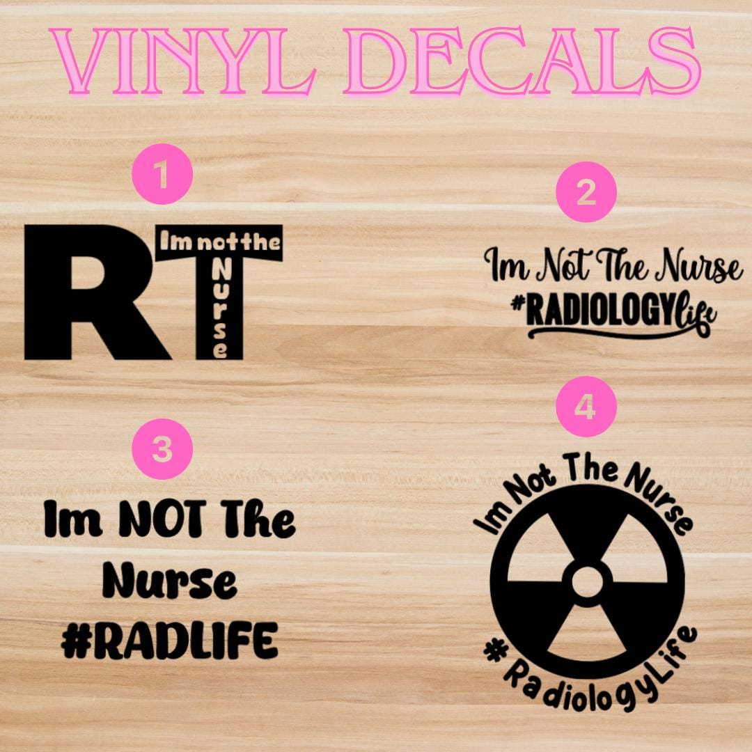 I'm Not the Nurse - Vinyl Decals - Stickers- Rad Tech - Radiology ...