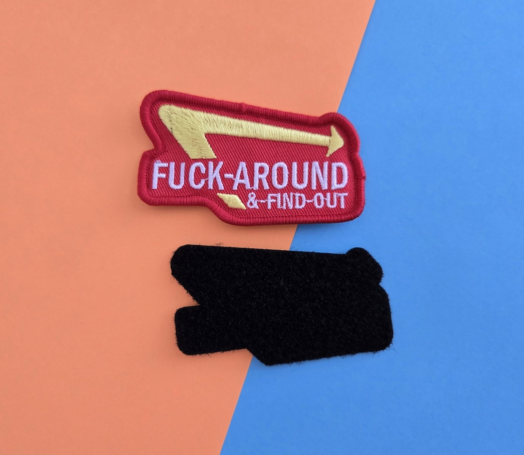 Fuck Around & Find Out Embroidered Velcro Patch, Velcro, Funny Patch, Sew on Patch, Funny, for ...