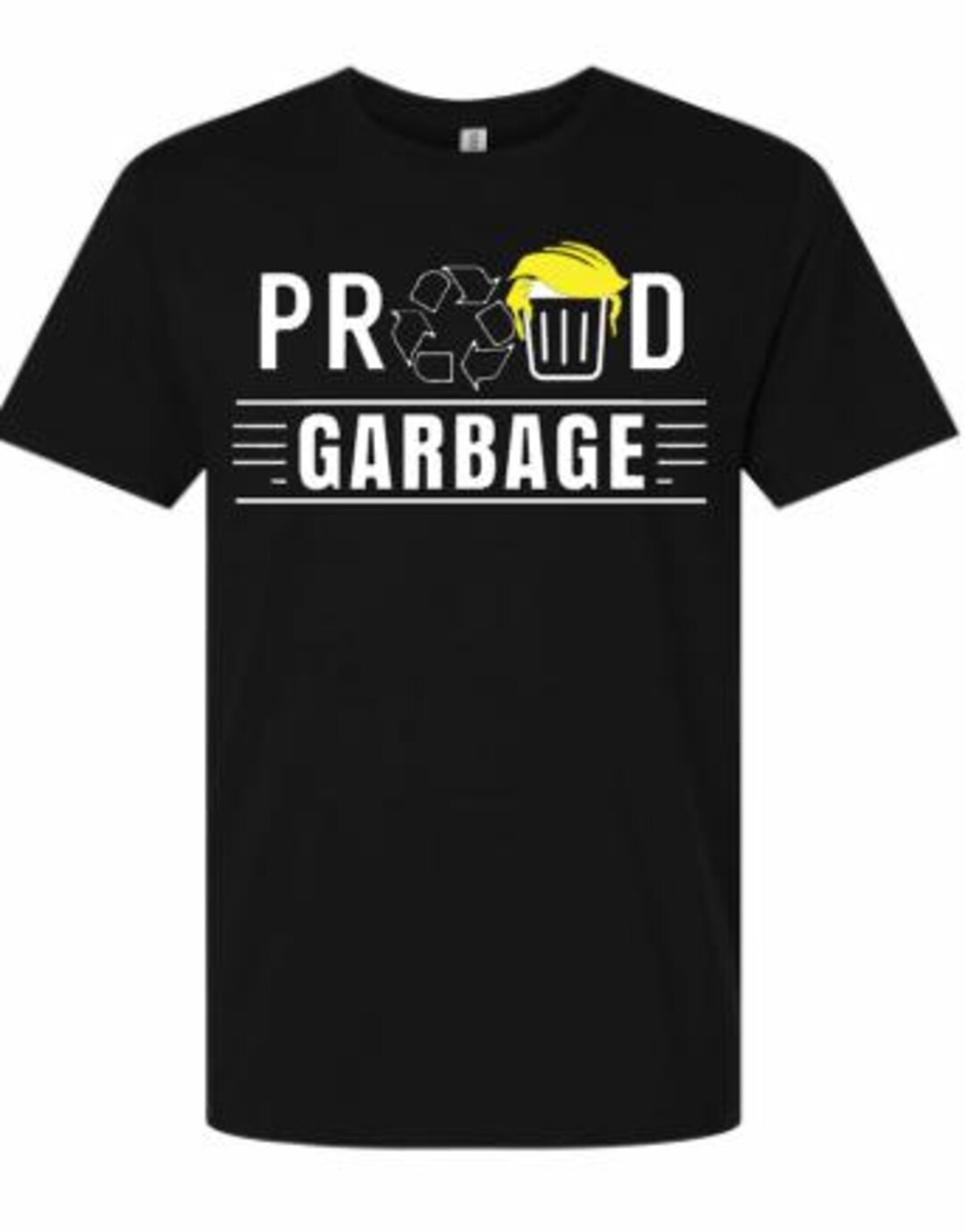 Proud Garbage T-shirt Donald Trump Hair - Etsy