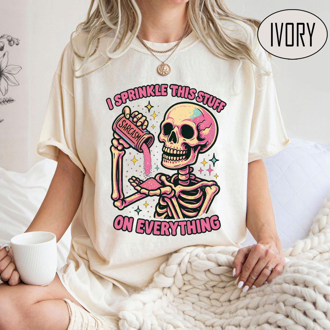 I Sprinkle This Stuff on Everything Png, Trendy Sarcastic Png, Mental ...