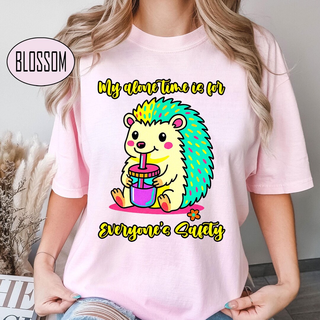 My Alone Time is for Everyone's Safety Png, Cute Hedgehog Png, Funny ...